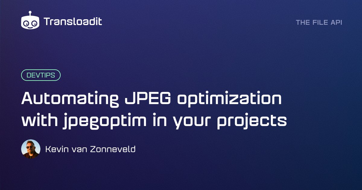 Automating JPEG optimization with jpegoptim in your projects | Transloadit