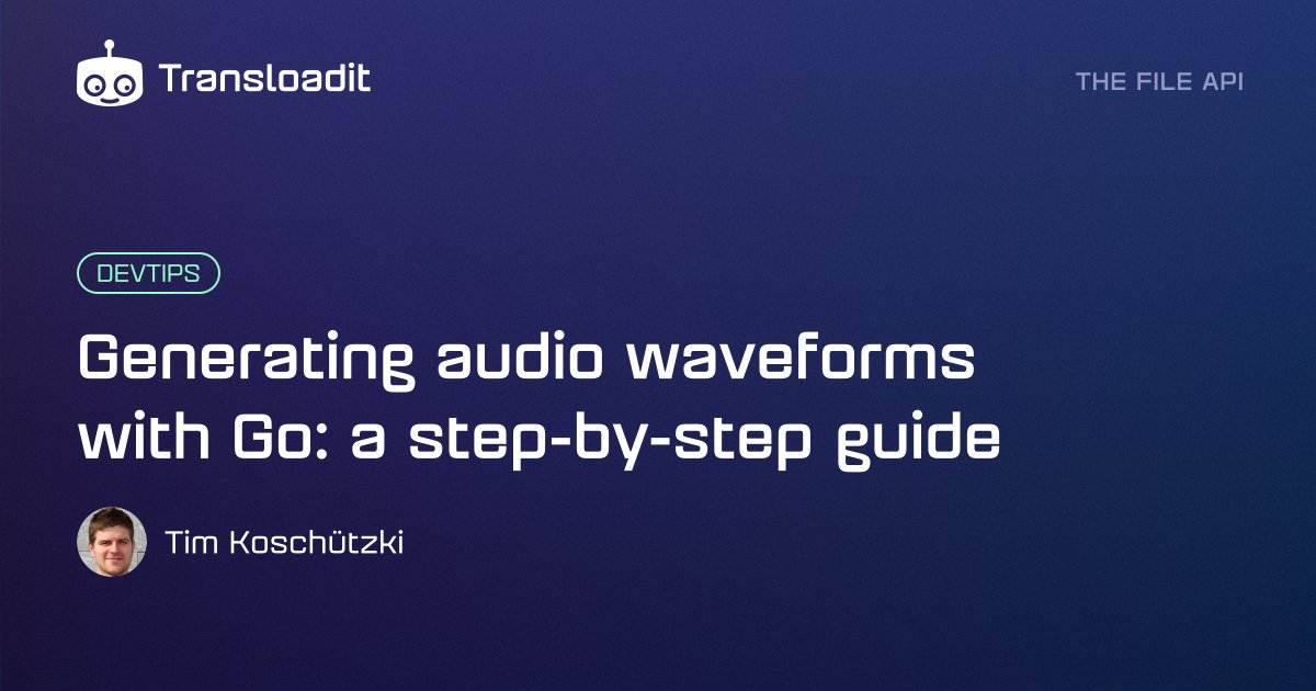 Generating Audio Waveforms With Go A Step By Step Guide Transloadit 1536