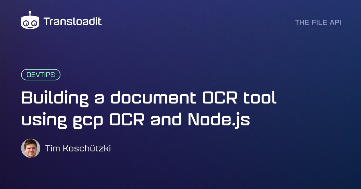 Building a document OCR tool using GCP OCR and Node.js | Transloadit