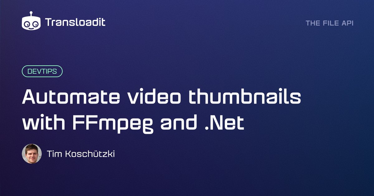 Automate video thumbnails with FFmpeg and .Net | Transloadit